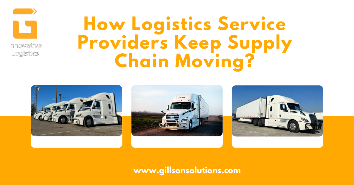 How Logistics Service Providers Keep Supply Chains Moving?