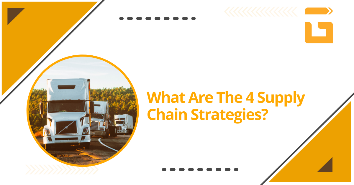 What are The 4 Supply Chain Strategies? - Gilson Solutions